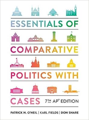 Essentials of Comparative Politics 7th AP Edition by Patrick H. O’Neil ...