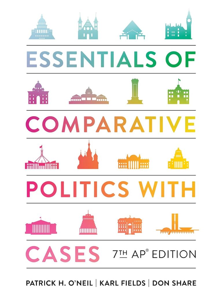 Essentials of Comparative Politics 7th AP Edition by Patrick H. O’Neil ...